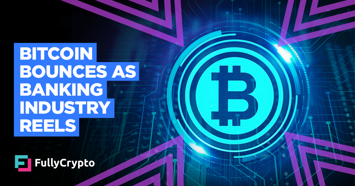 Bitcoin Bounces as Banking Industry Reels