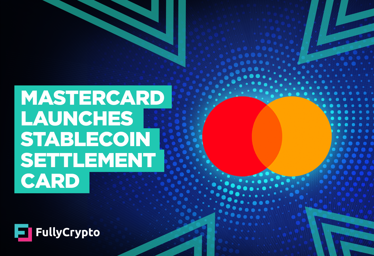 Mastercard Launches Stablecoin Settlement Card