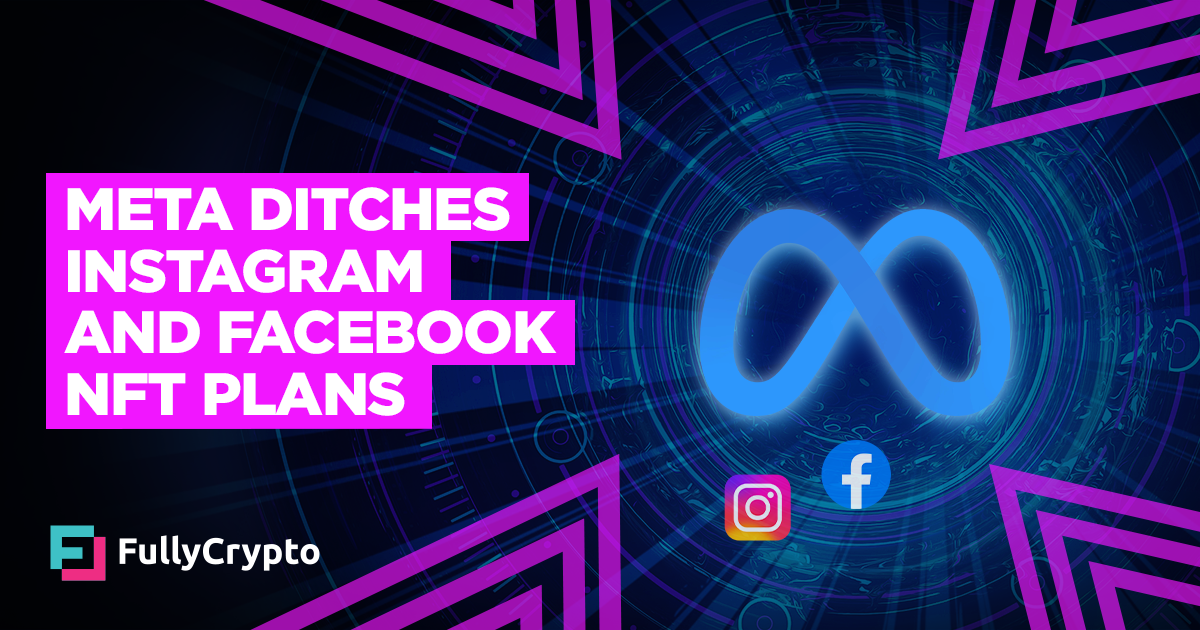 Meta Rows Back on Instagram and Facebook NFT Plans
