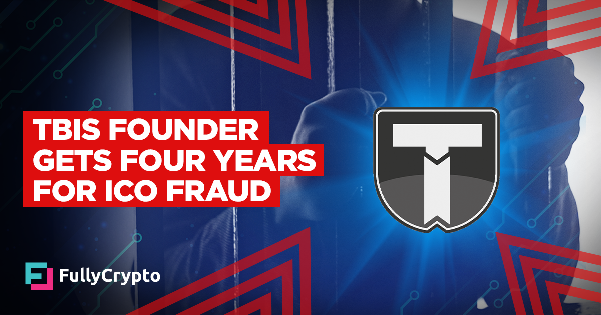 TBIS Founder Gets Four Years For $21 Million ICO Fraud