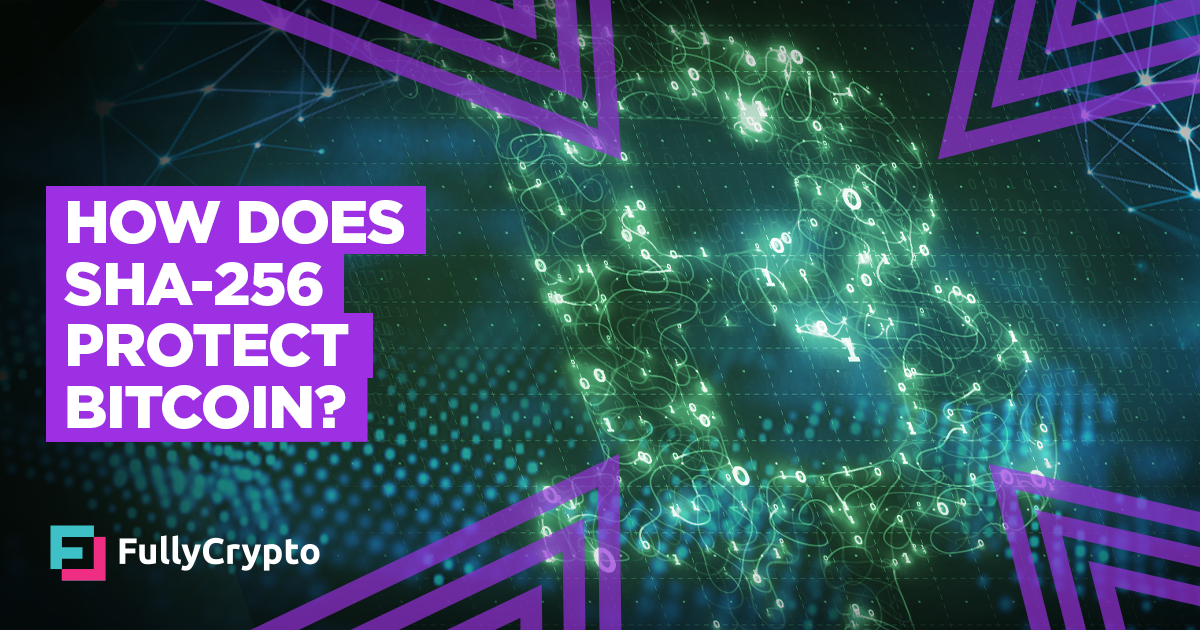 How Does SHA-256 Protect Bitcoin?