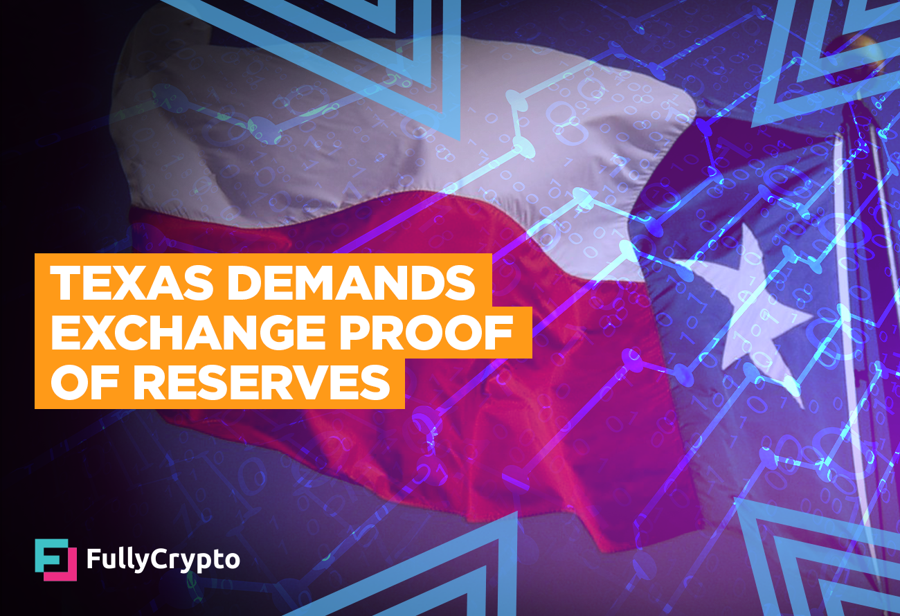 Texas Demands Proof of Reserves From Exchanges