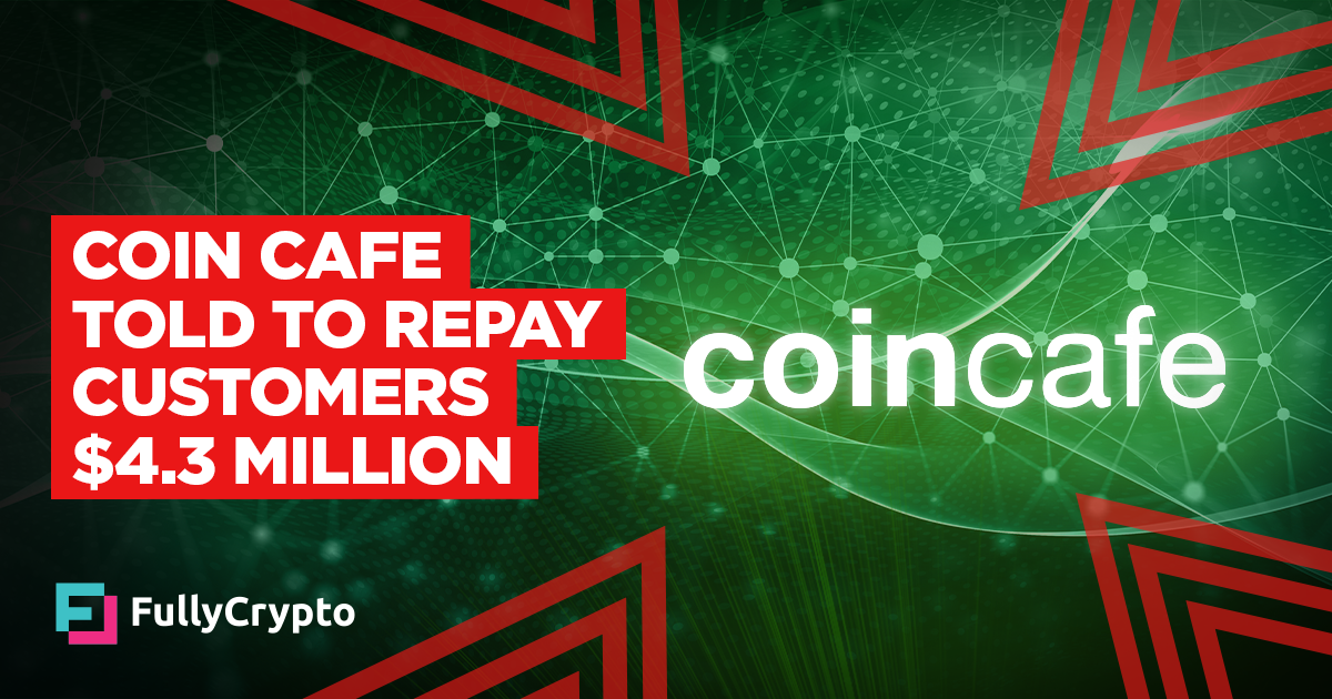 Coin Cafe to Pay Back $4.3 Million to Defrauded Customers