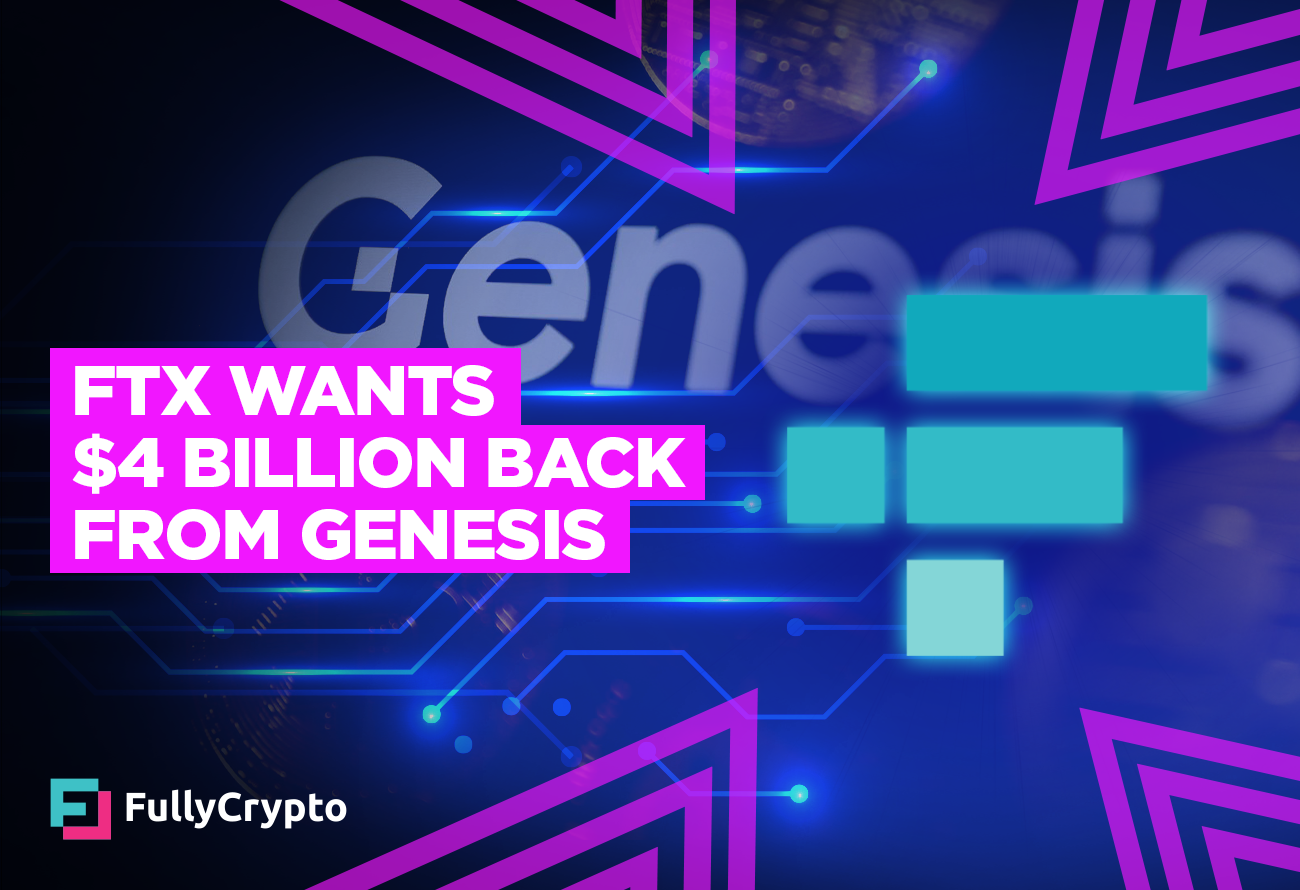 FTX Trying to Recover $4 Billion From Genesis - FullyCrypto
