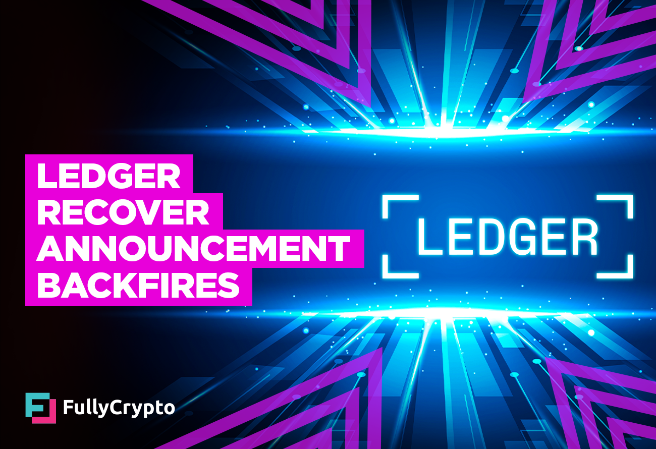 Ledger Recover Announcement Backfires