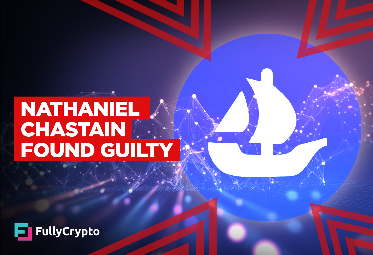 Nathaniel Chastain Found Guilty of Insider Trading - FullyCrypto