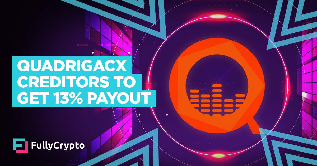 QuadrigaCX Creditors to Get 13% Payout