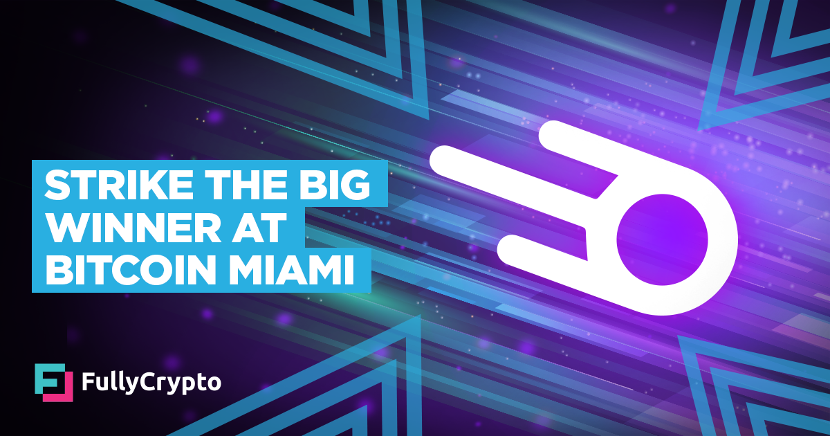 Strike Wins Bitcoin Miami Thanks to Expansion Plans