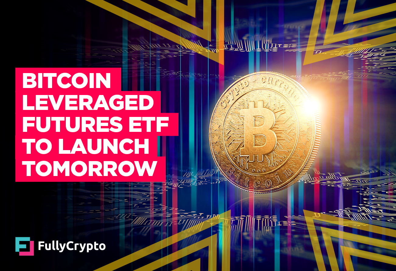 Bitcoin Leveraged Futures ETF to Launch Tomorrow