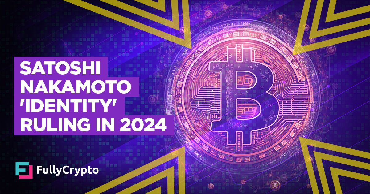 Satoshi Nakamoto 'Identity' Ruling In 2024