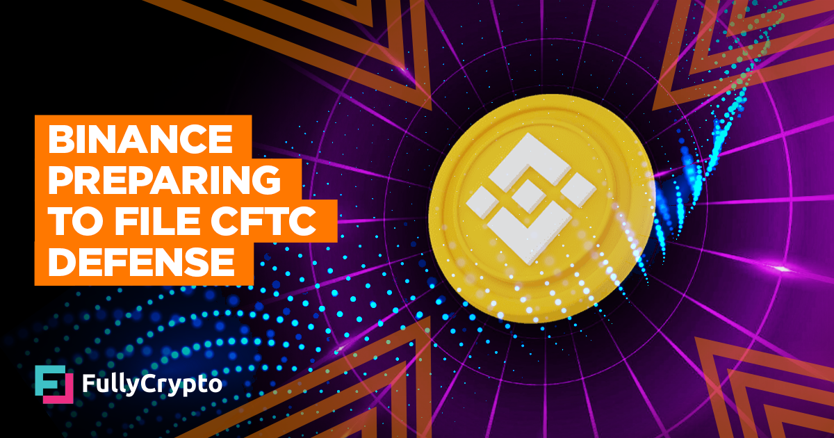 Binance Preparing to File Defense in CFTC Case