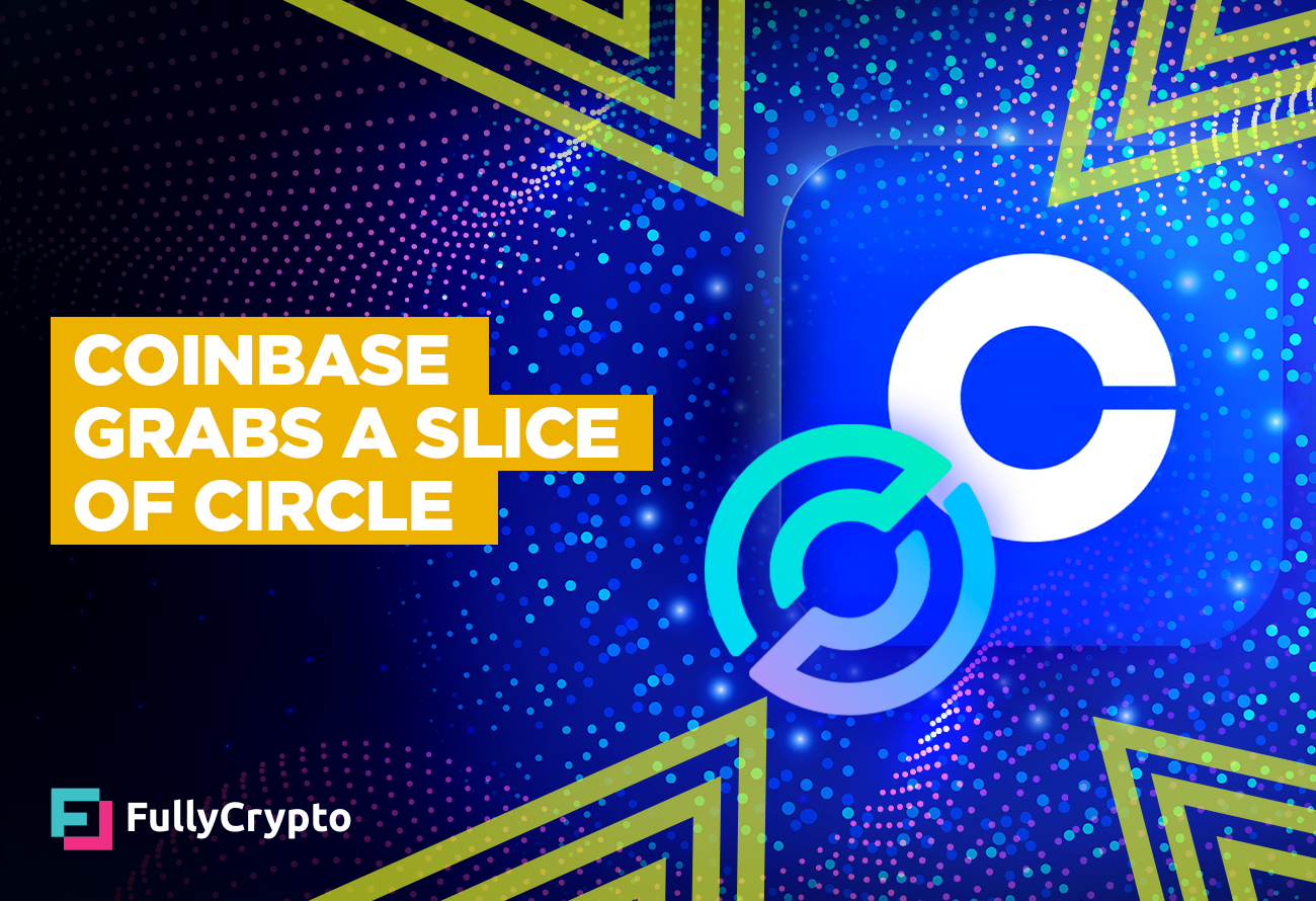 Coinbase Grabs a Slice of Circle