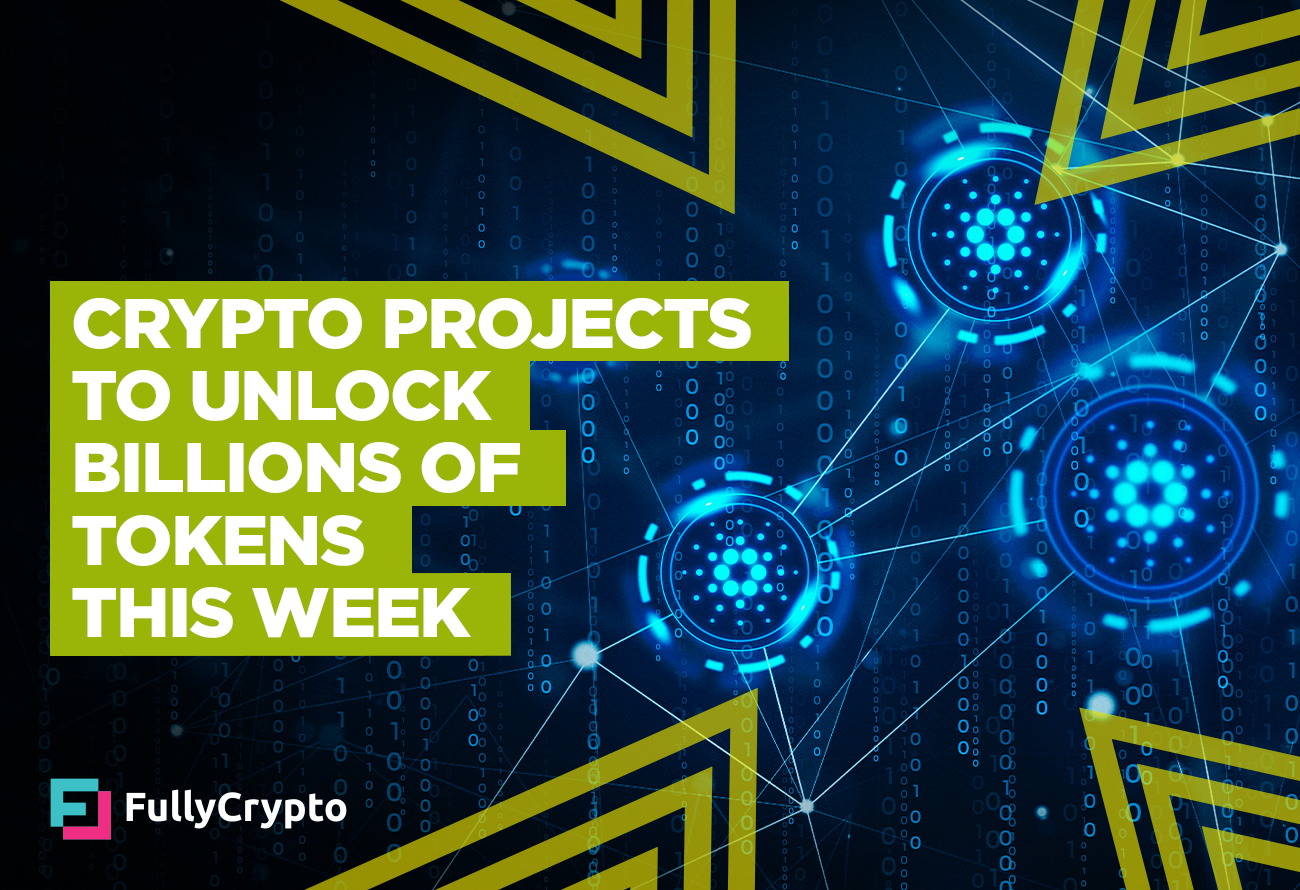 Crypto Projects to Unlock Billions of Tokens This Week
