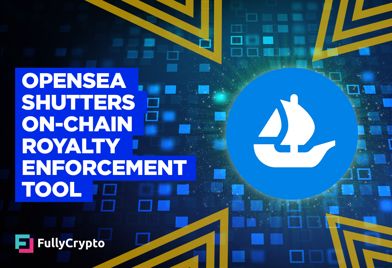 OpenSea Sunsets On-chain Royalty Enforcement Tool