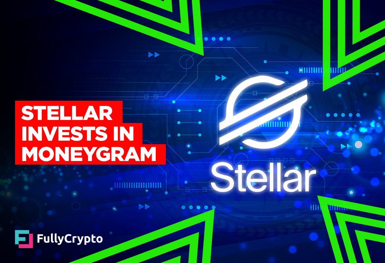 Stellar Tightens Moneygram Connection With Strategic Investment