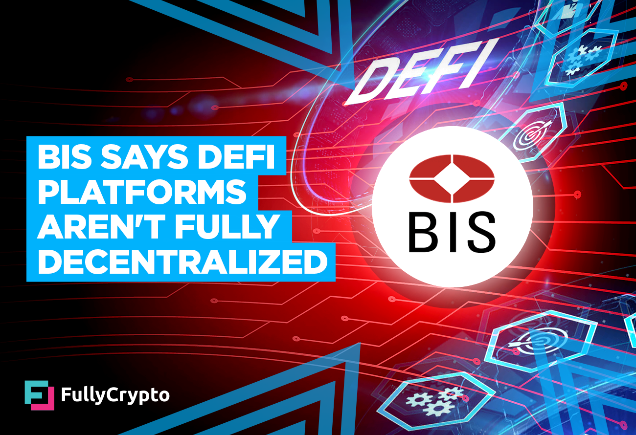BIS Says DeFi Platforms Aren't Fully Decentralized