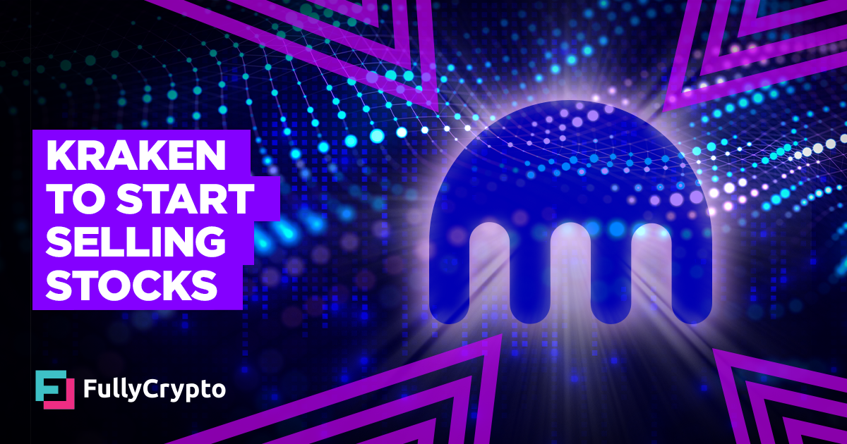 Kraken to Start Selling Stocks in UK and US