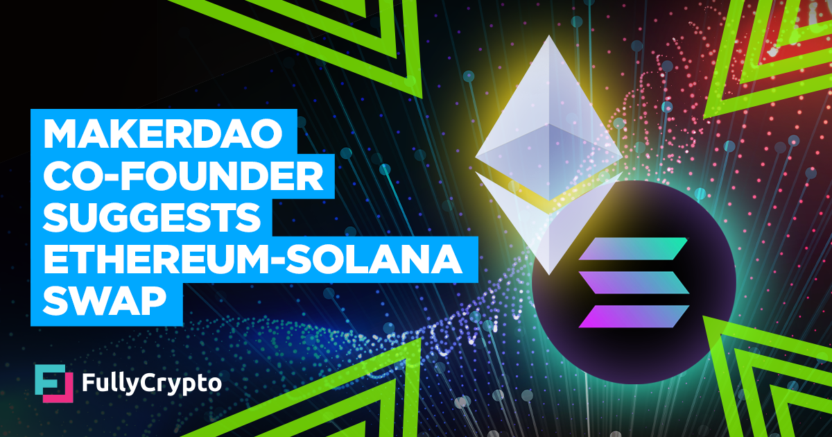MakerDAO Co-founder Suggests Abandoning Ethereum for Solana Fork