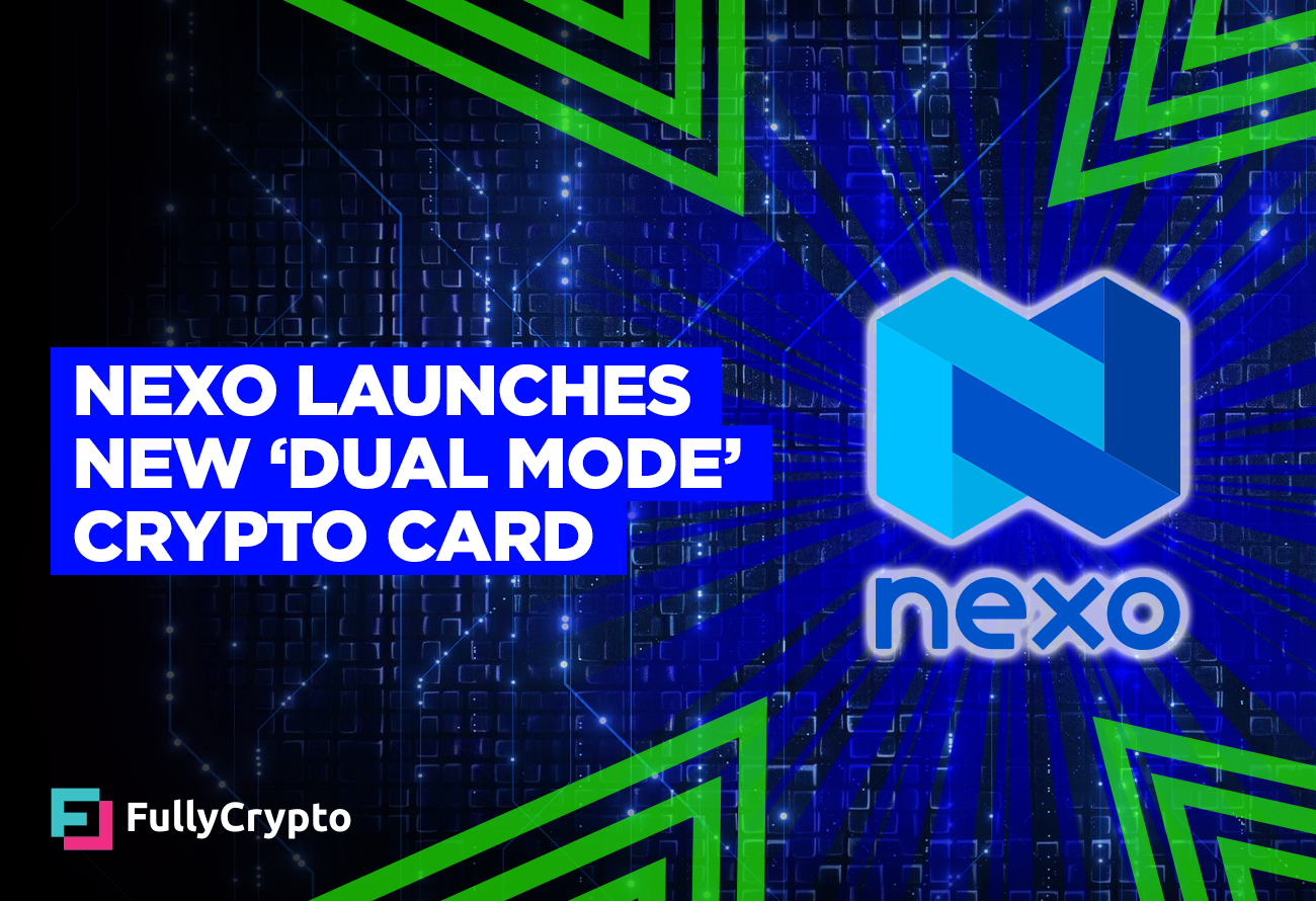 Nexo Launches New ‘Dual Mode’ Crypto Card