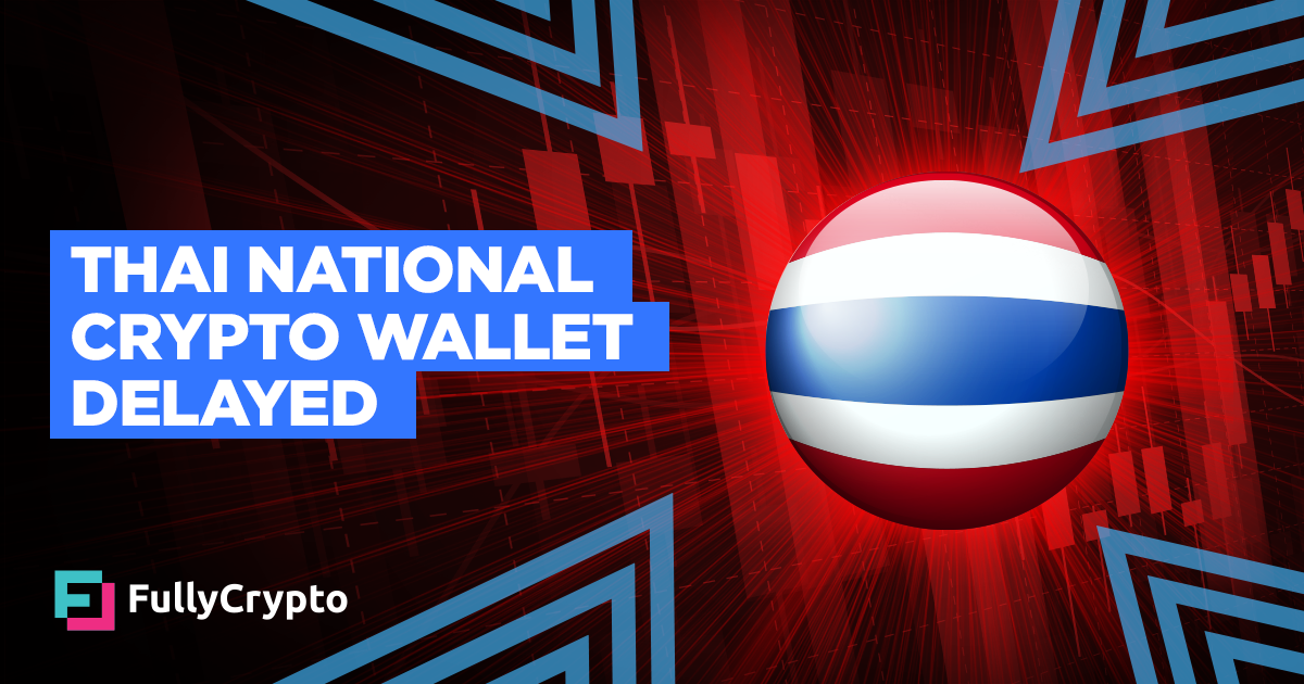 Thai National Crypto Wallet Hit by Delays