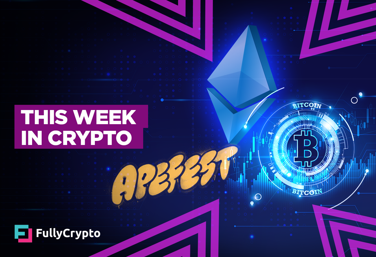 This Week in Crypto - ApeFest, Bitcoin, and an Ethereum ETF