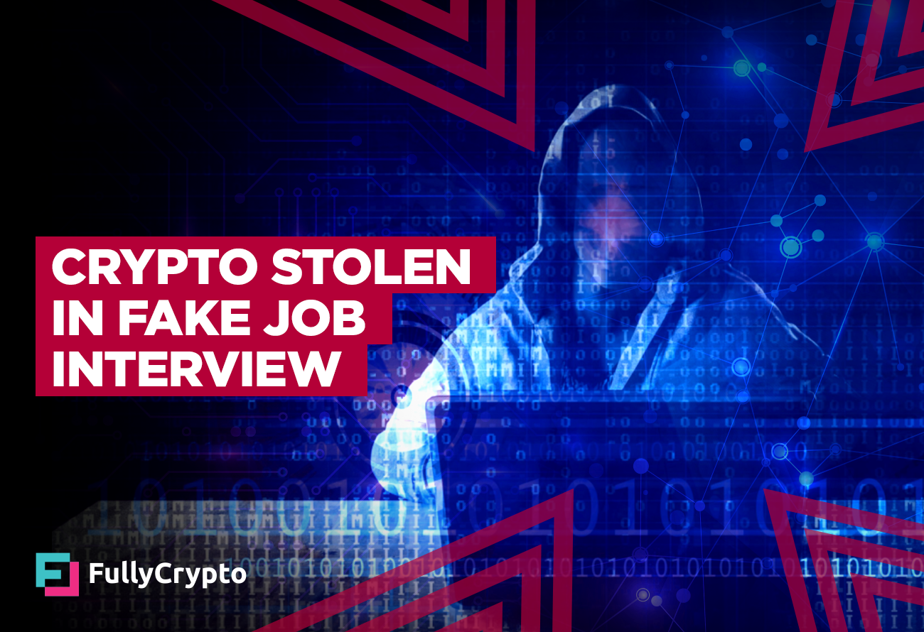 Crypto Holder Had Wallet Rinsed in Fake Job Interview