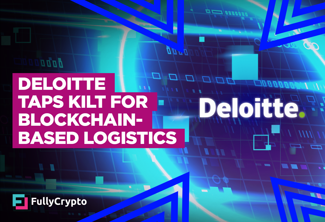 Deloitte Taps Kilt Blockchain to Offer Logistics Services
