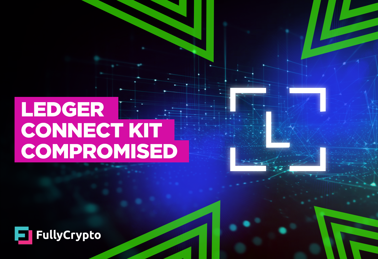 Ledger Connect Kit Compromise Nets Hackers $600,000