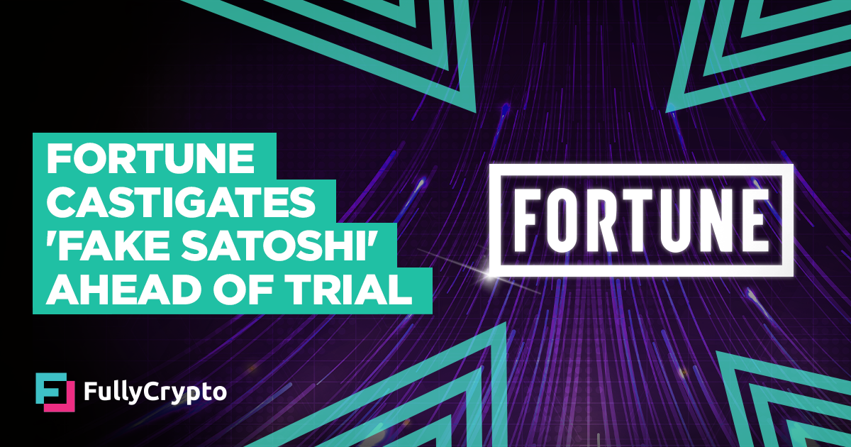Fortune Castigates “Fake Satoshi” Ahead of Trial