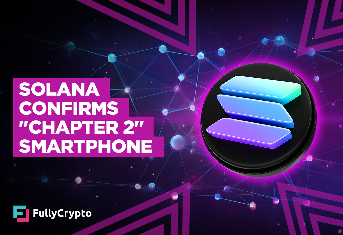 Solana Confirms "Chapter 2" Smartphone