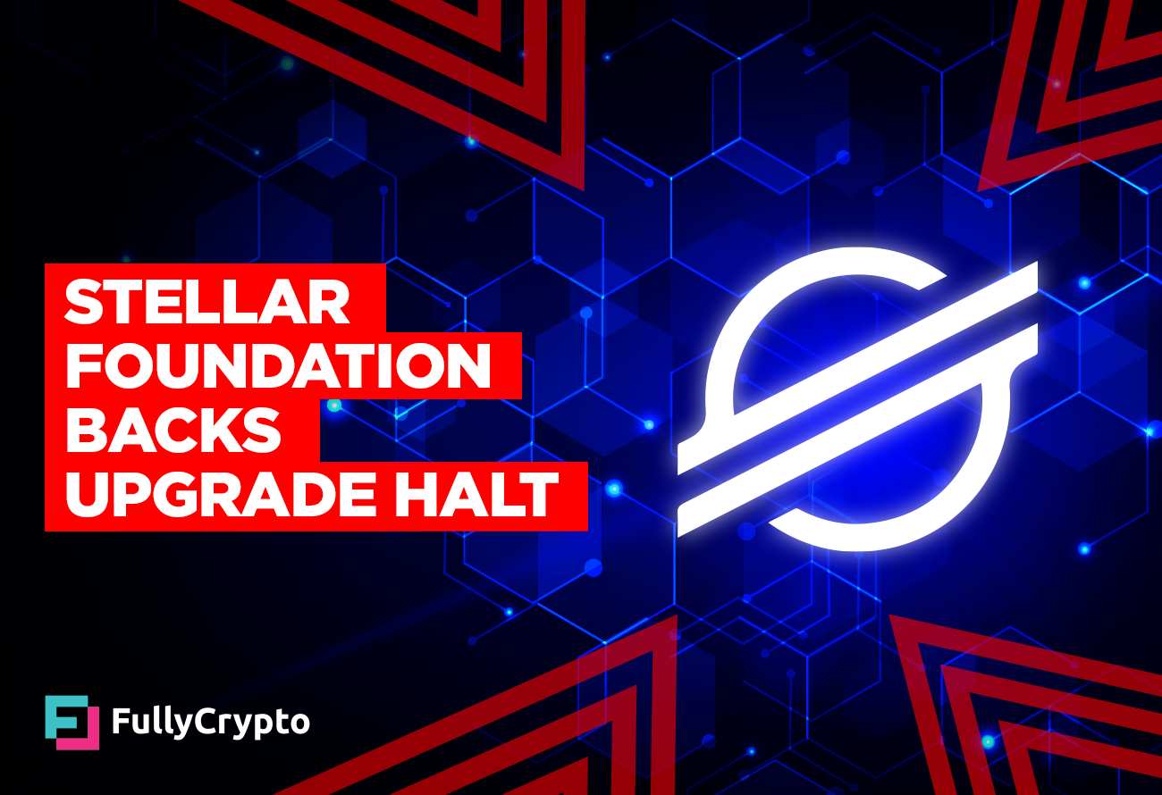 Stellar Foundation Supports Halting Key Upgrade Due to a Bug