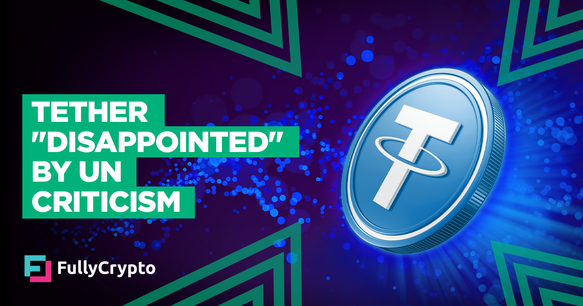 Tether "Disappointed" by UN Criticism