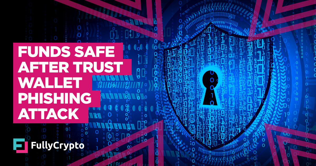 Trust Wallet Plays Down Impact Of Phishing Attack