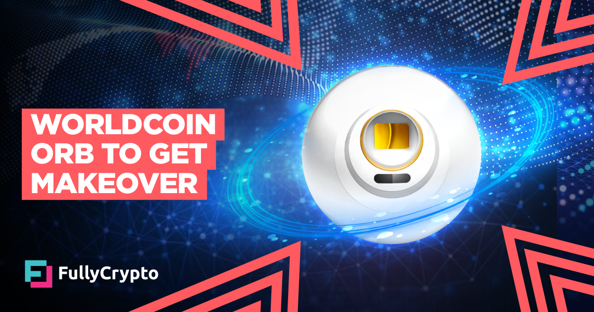 Worldcoin Orb to Get Makeover