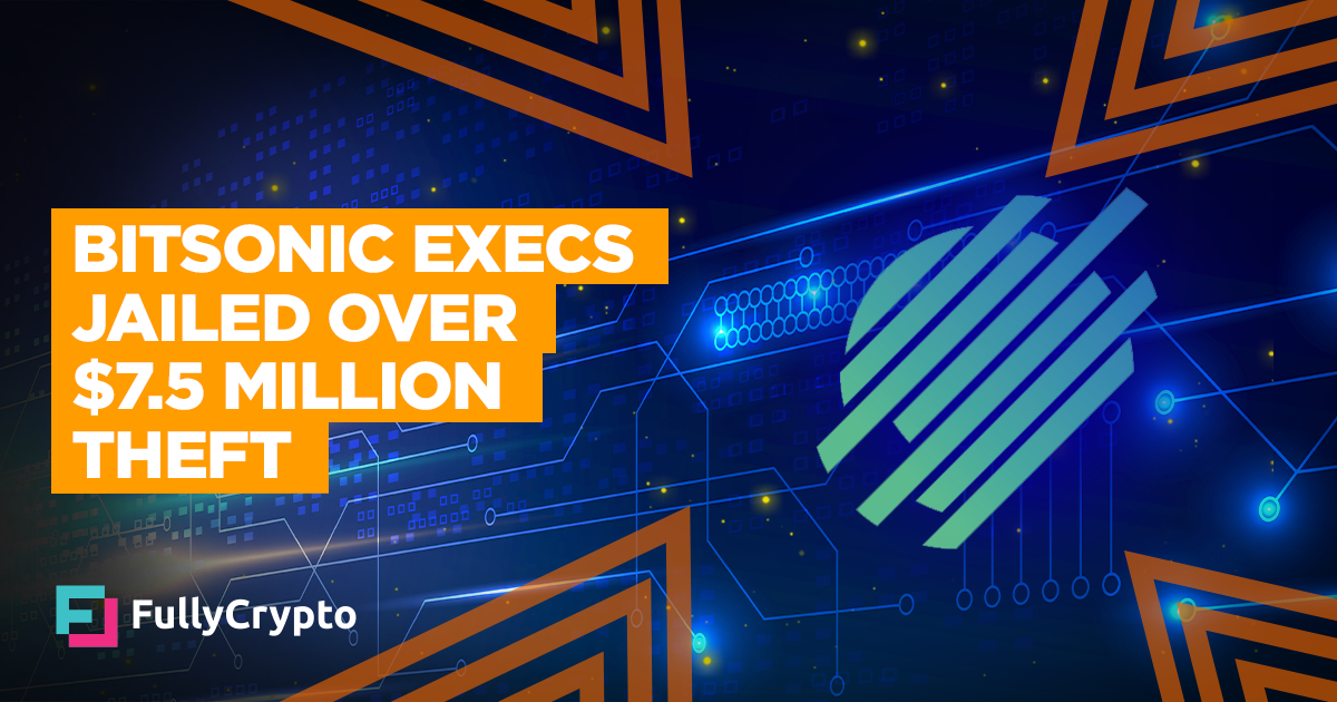 Bitsonic Execs Jailed Over $7.5 Million Theft