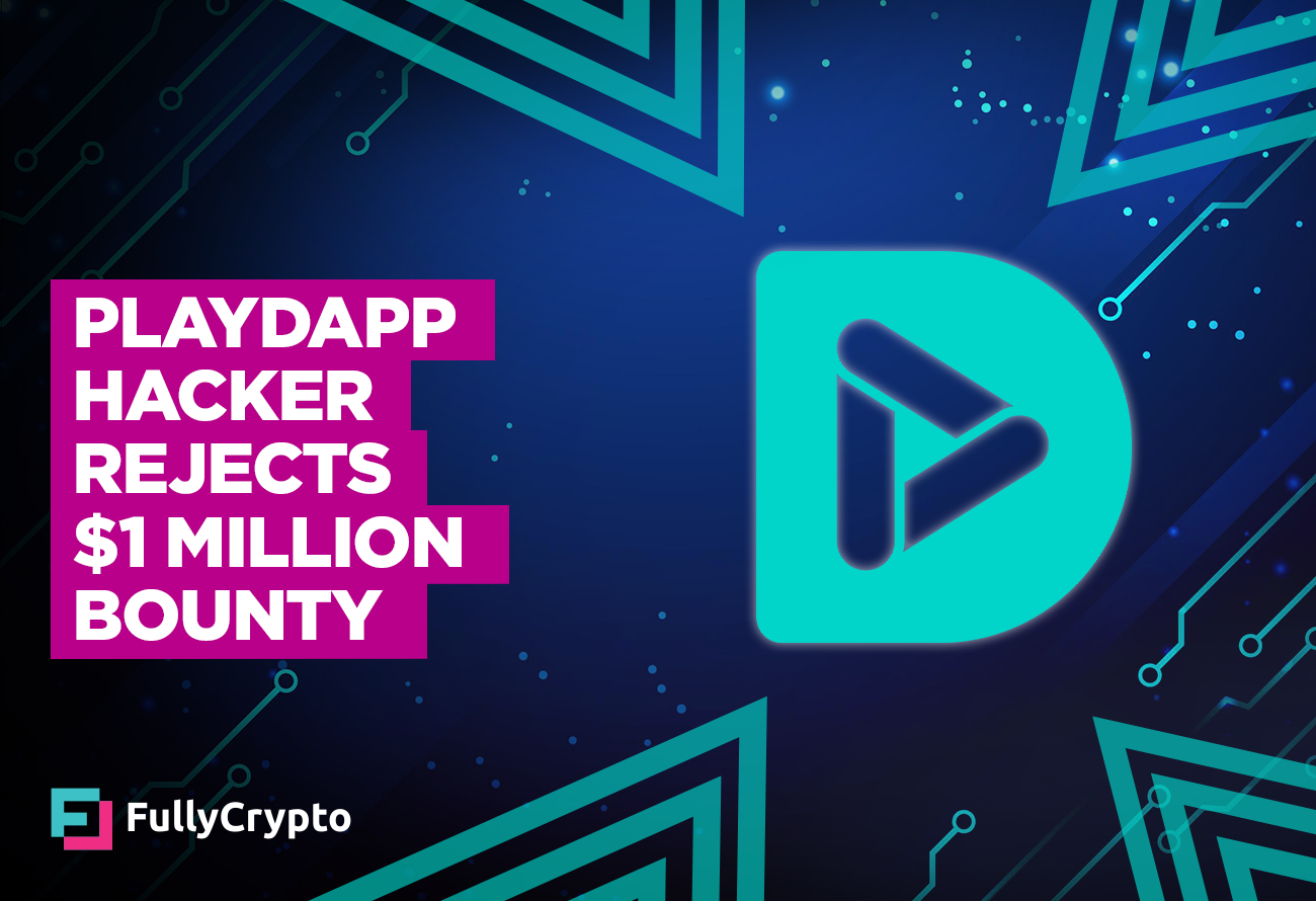 PlayDapp Hacker Rejects $1 Million Bounty