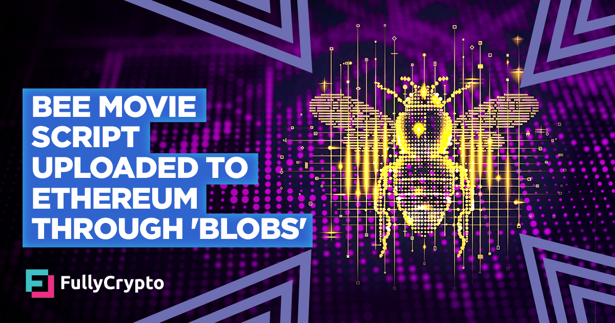 Bee Movie Script Uploaded to Ethereum Through 'Blobs'
