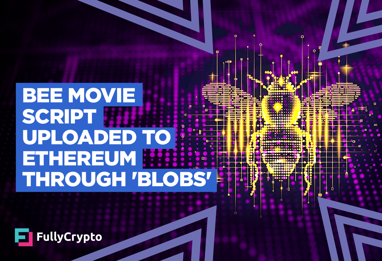 Bee Movie Script Uploaded to Ethereum Through 'Blobs'