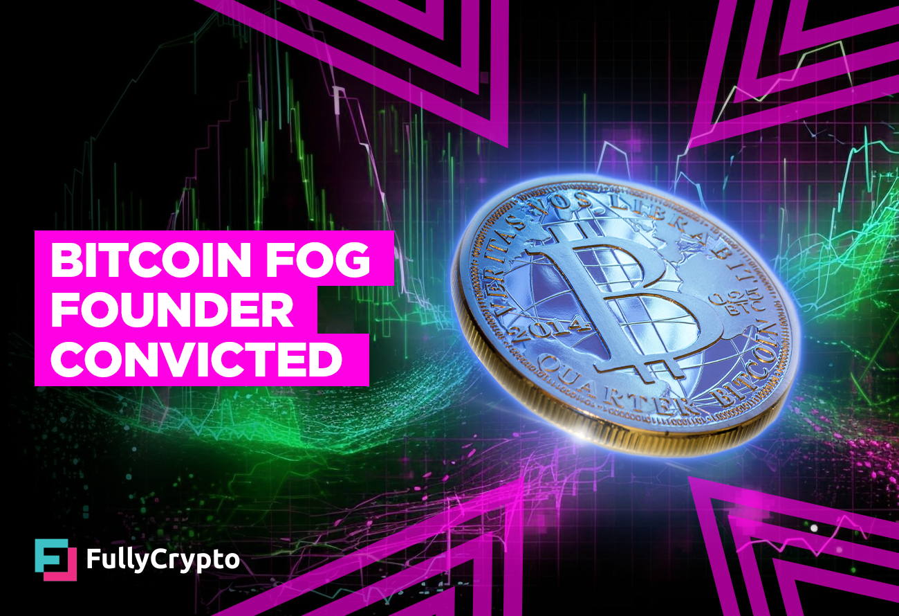Bitcoin Fog Founder Convicted of Money Laundering