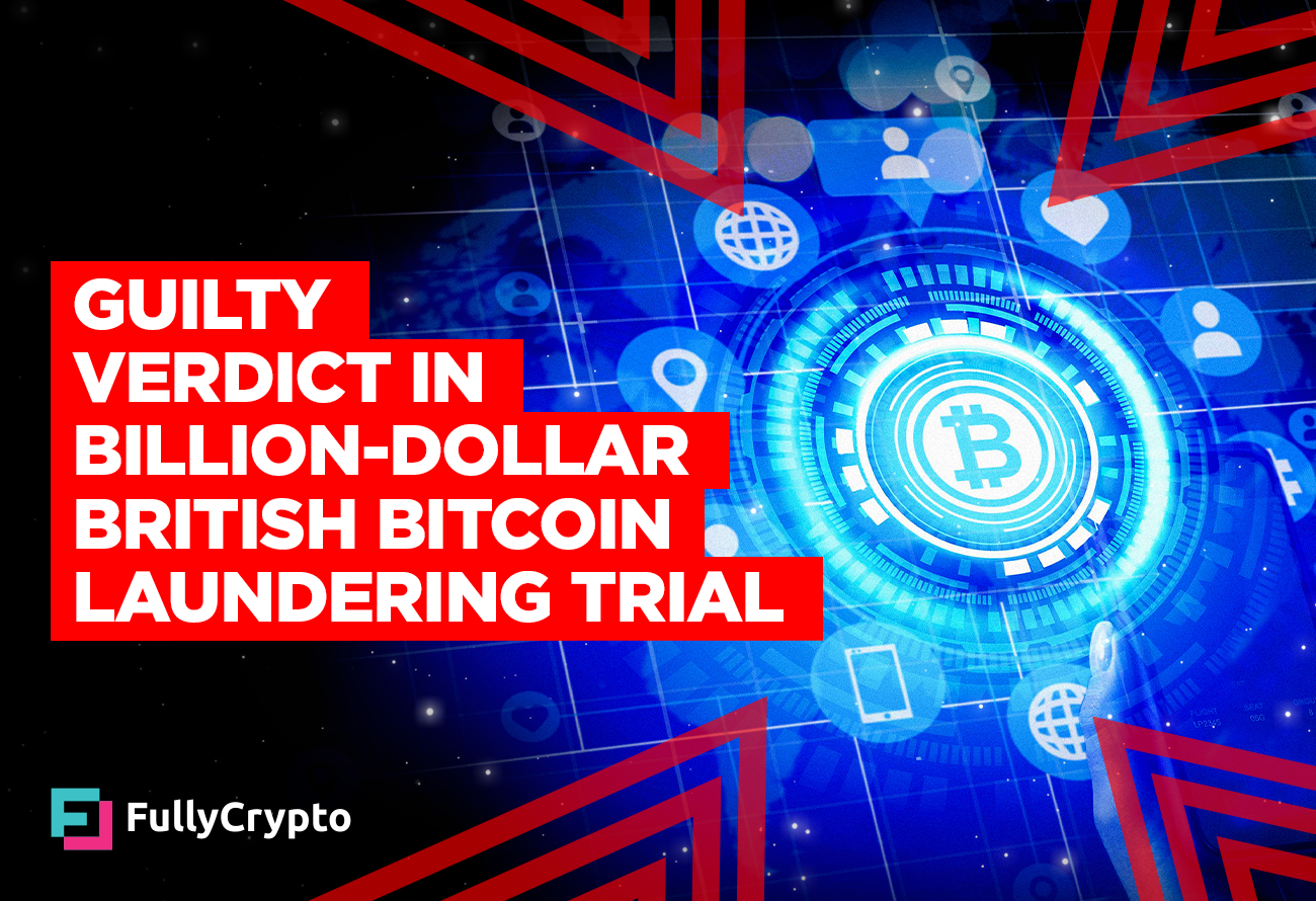 Guilty Verdict in Billion-dollar British Bitcoin Laundering Trial