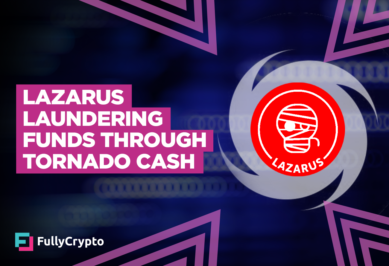 Lazarus Group Uses Tornado Cash to Launder Hack Proceeds