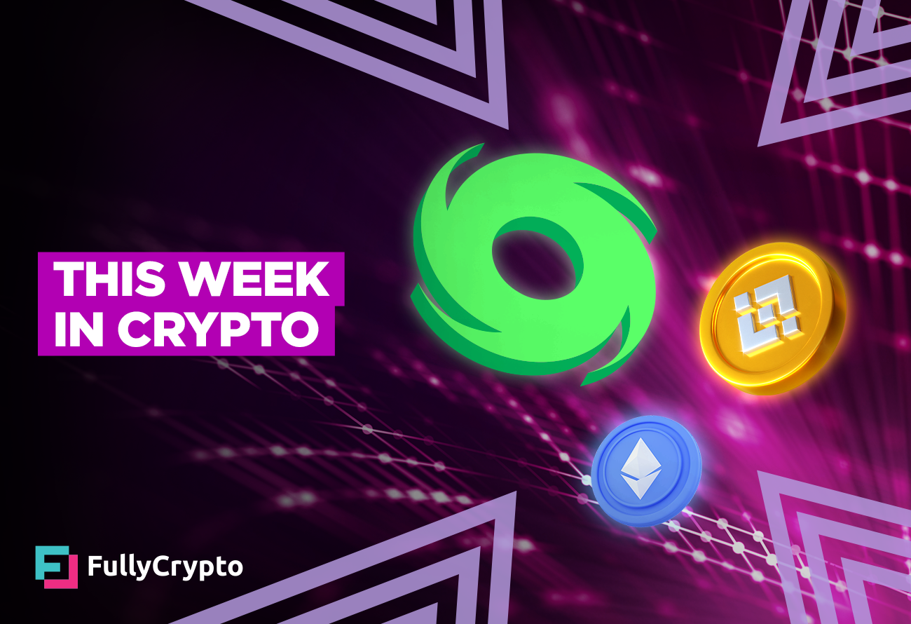 This Week in Crypto - Tornado Cash, Ethereum, and Binance