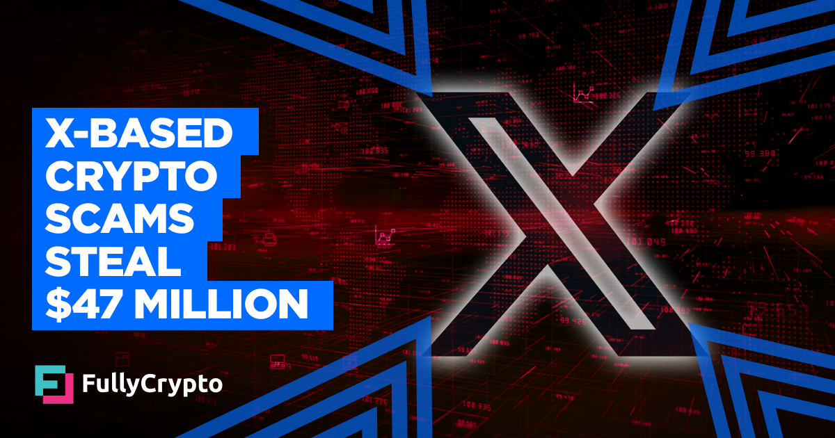 X-based Crypto Phishing Scams Stole $47 Million in February