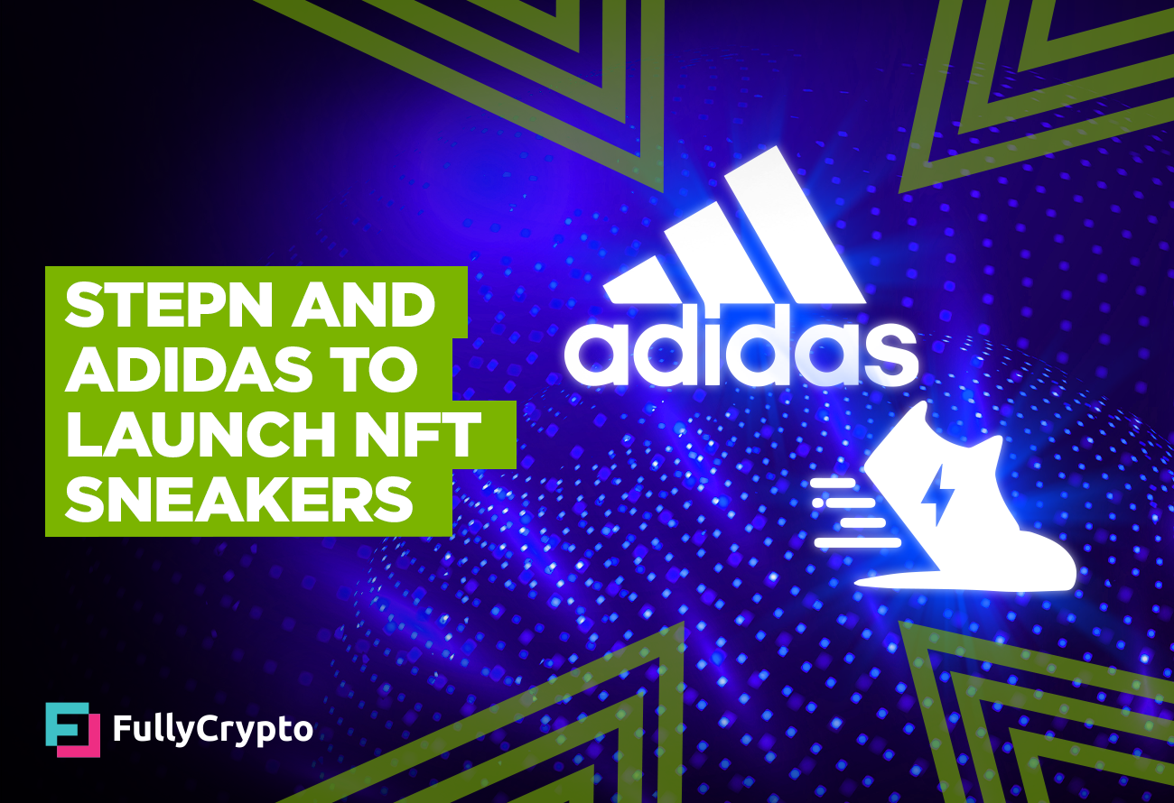 STEPN and Adidas Partner to Launch 2,500 NFT Sneakers