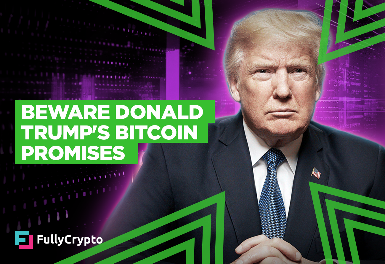 Beware Donald Trump's Bitcoin Promises