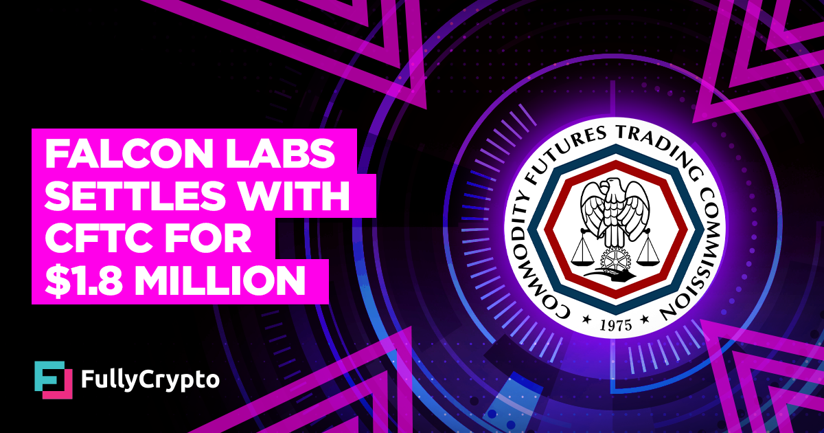 Falcon Labs Settles With CFTC for $1.8 Million