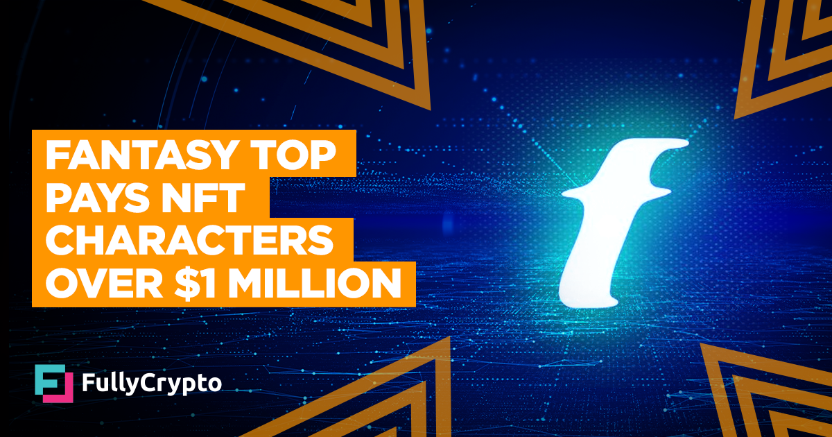 'Fantasy Top' Pays NFT Characters $1 Million for Being “Heroes”