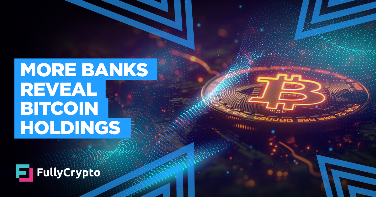More Global Banks Reveal Bitcoin Holdings