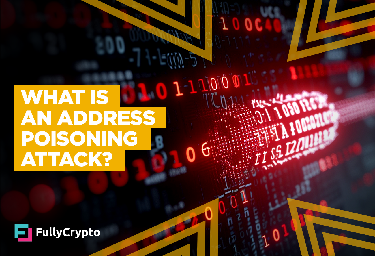 What is an Address Poisoning Attack? - FullyCrypto