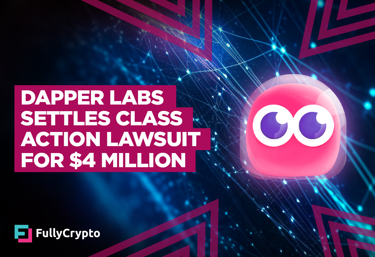 Dapper Labs Agrees to Settle Class Action Lawsuit for $4 Million